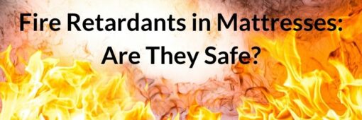 Fire Retardants in Mattresses: Are They Safe? – Green Snooze